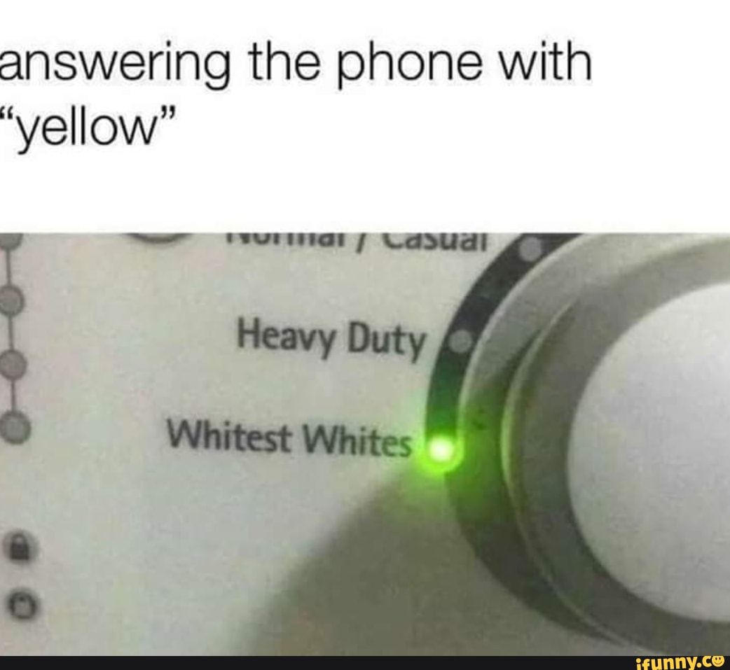 Answering the phone with “yellow” - iFunny