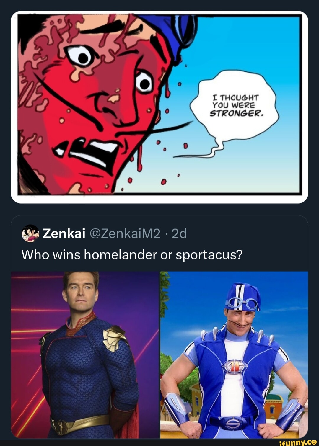 I THOUGHT YOU WERE STRONGER. Zenkai @ZenkaiM2 Who wins homelander or ...