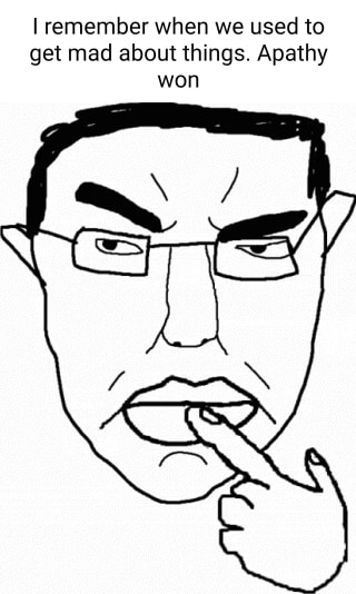 Apathy Meme