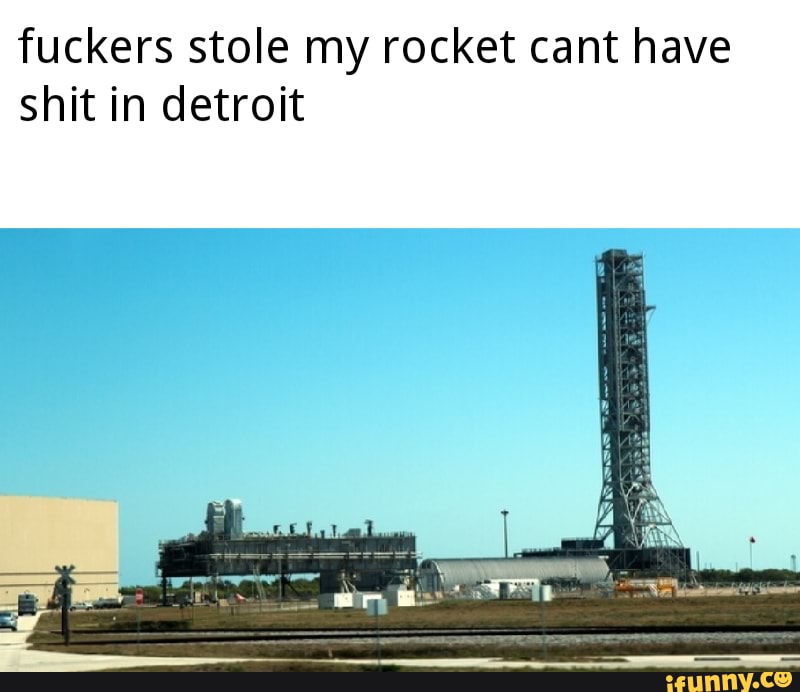 Fuckers stole my rocket cant have shit in detroit - iFunny