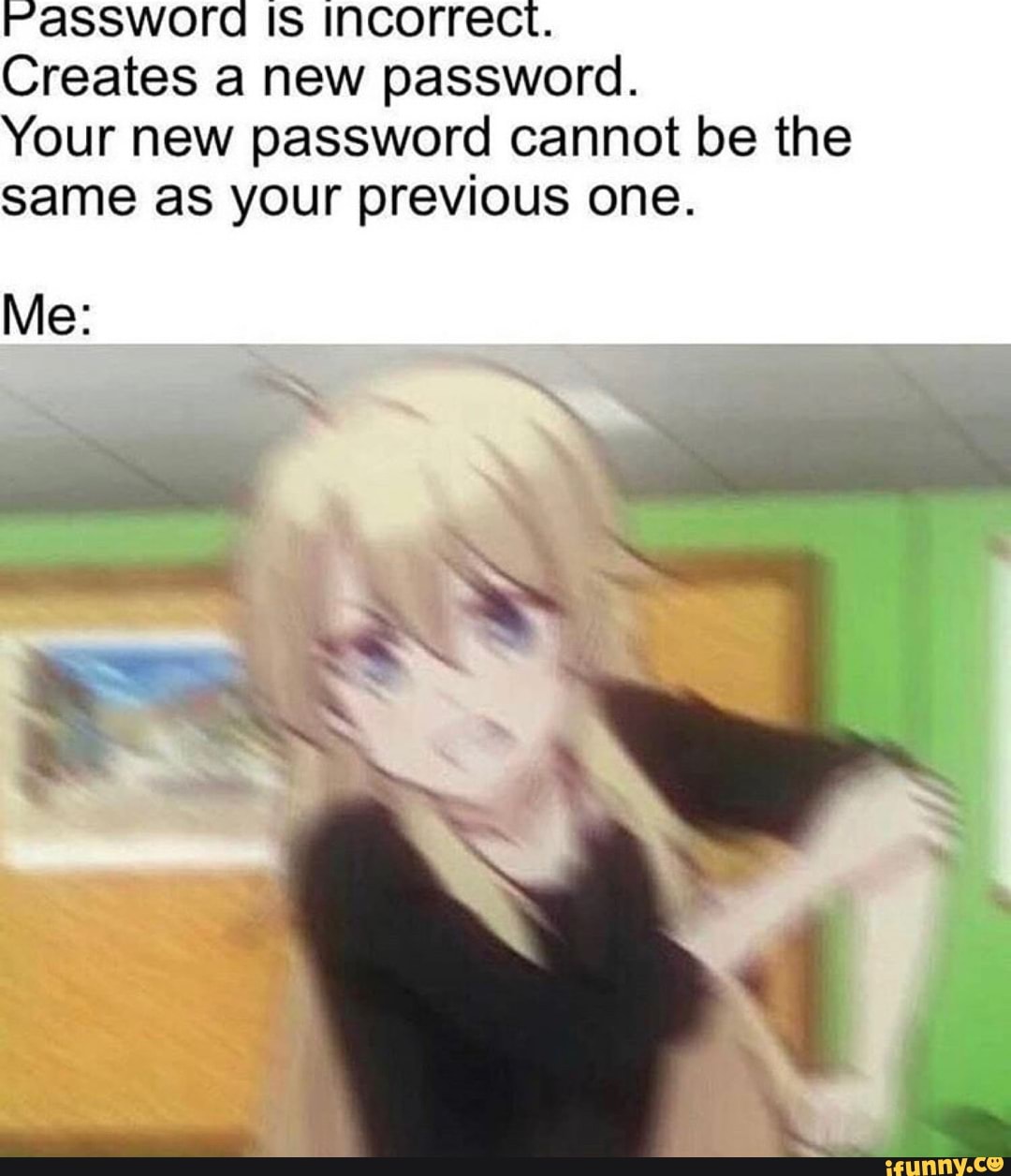 Rassword Is incorrect. Creates a new password. Your new password cannot ...