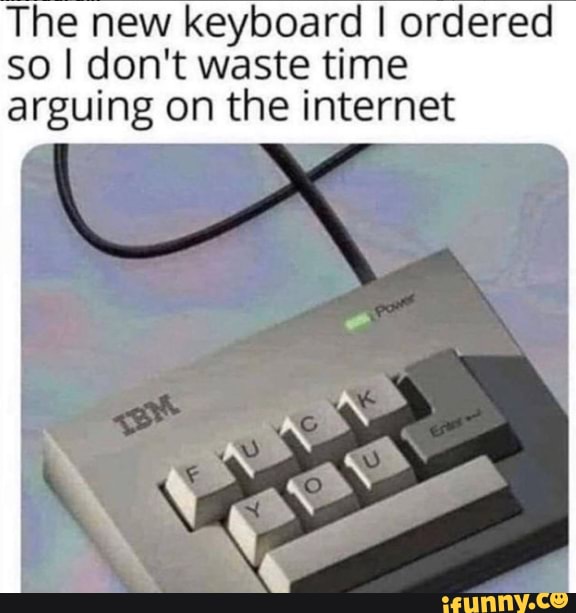 Keybord memes. Best Collection of funny Keybord pictures on iFunny