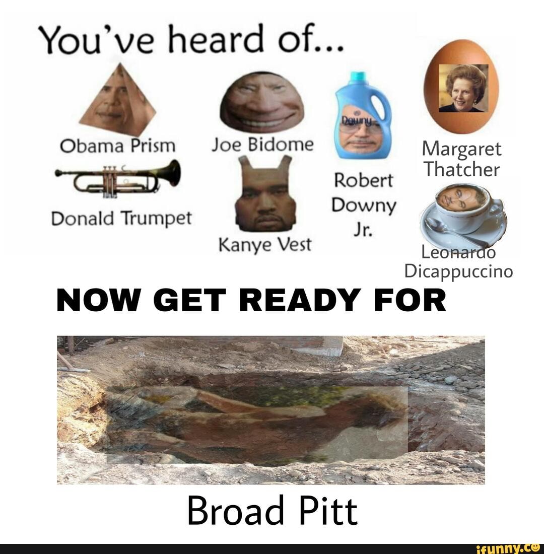 You've heard of... Obama Prism Joe Bidome Margaret Robert Thatcher ...