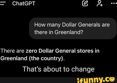 - ChatGPT Ga How many Dollar Generals are there in Greenland? There are ...