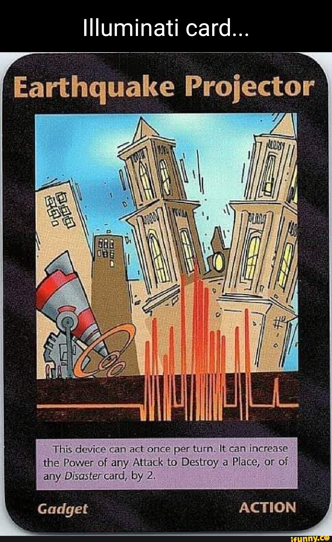 Illuminati card... Earthquake Projector This device can act once per ...