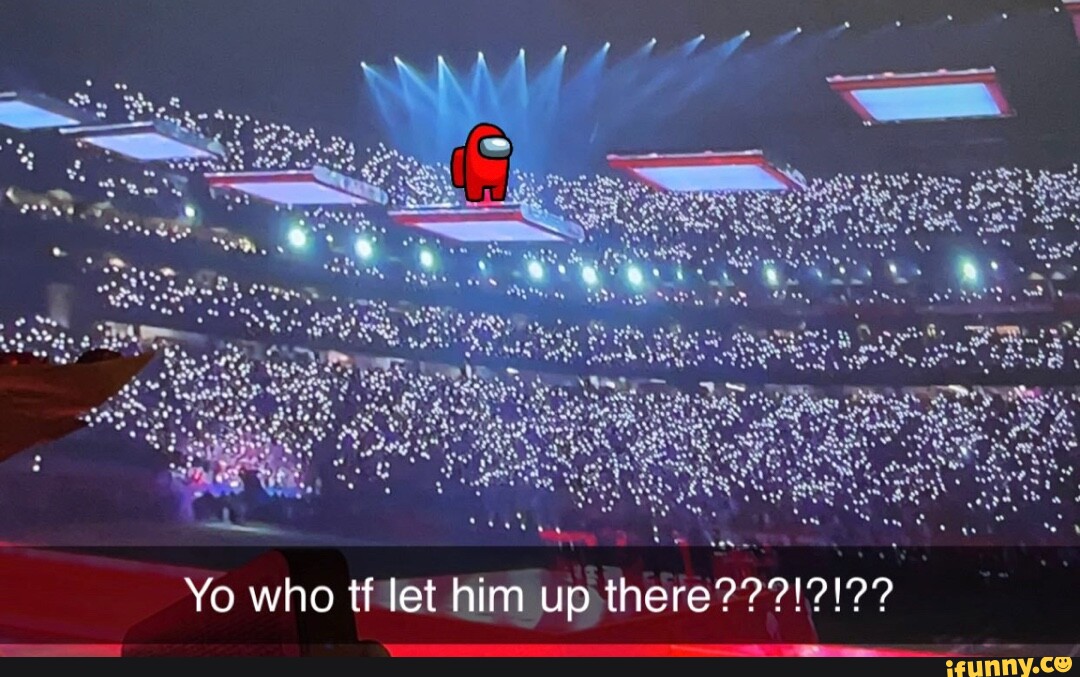 NS AS Yo who tf let him up there - iFunny