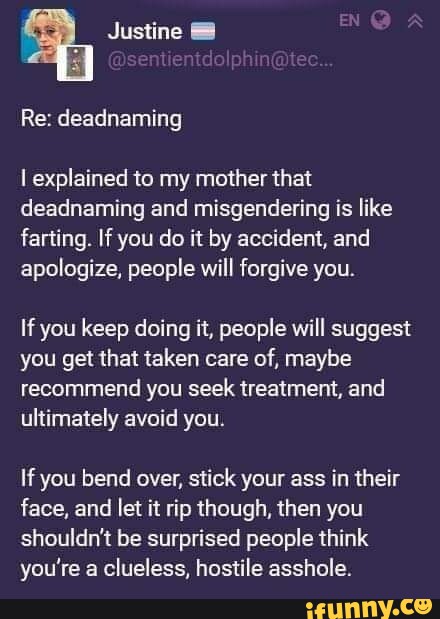 Justine Re: deadnaming I explained to my mother that deadnaming and ...