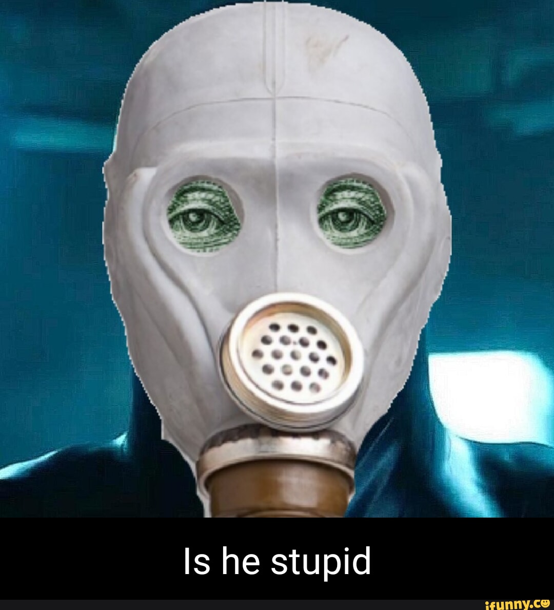 Gasmask memes. Best Collection of funny Gasmask pictures on iFunny