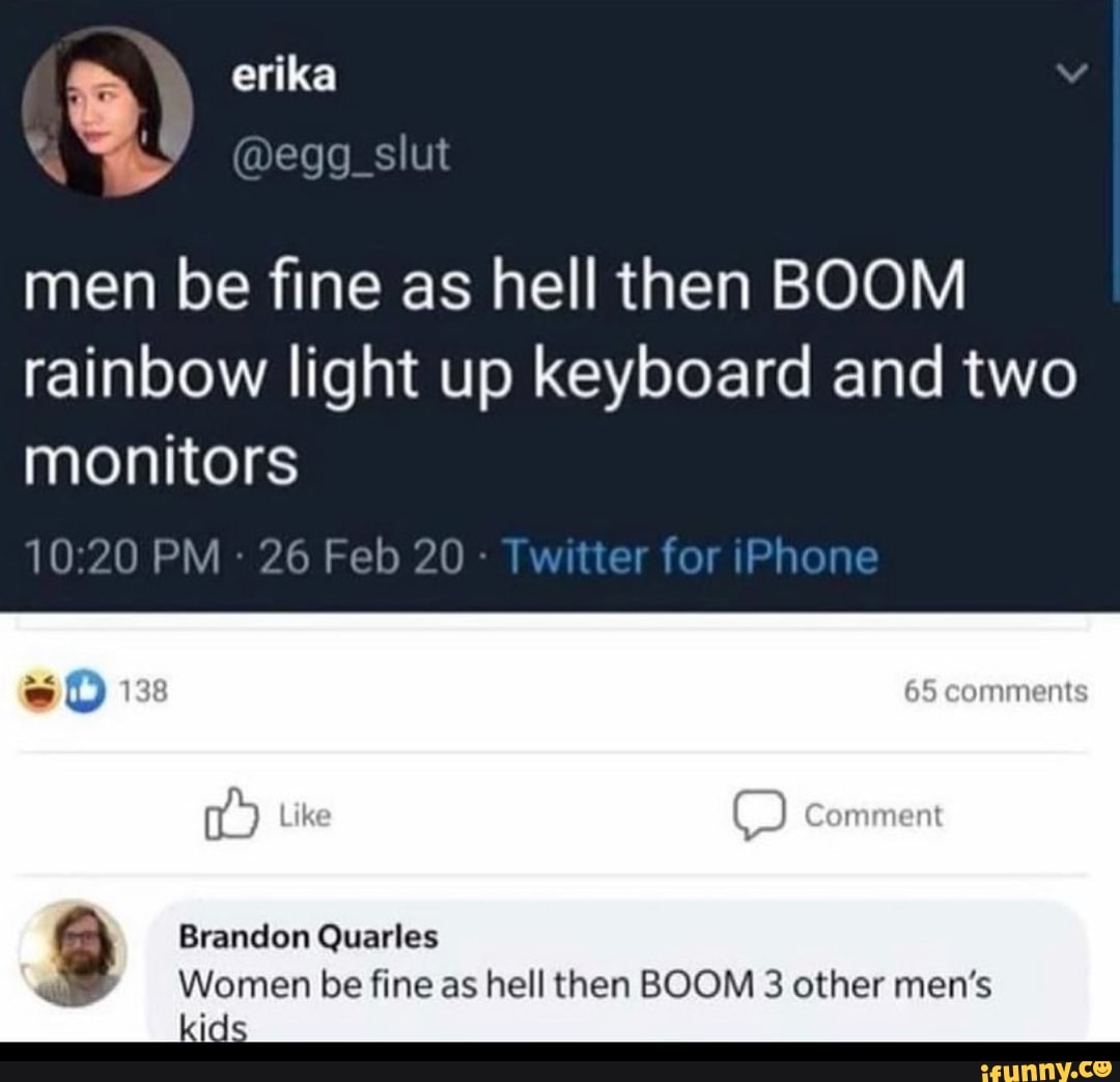 Erika vegg_siut men be fine as hell then BOOM rainbow light up keyboard ...
