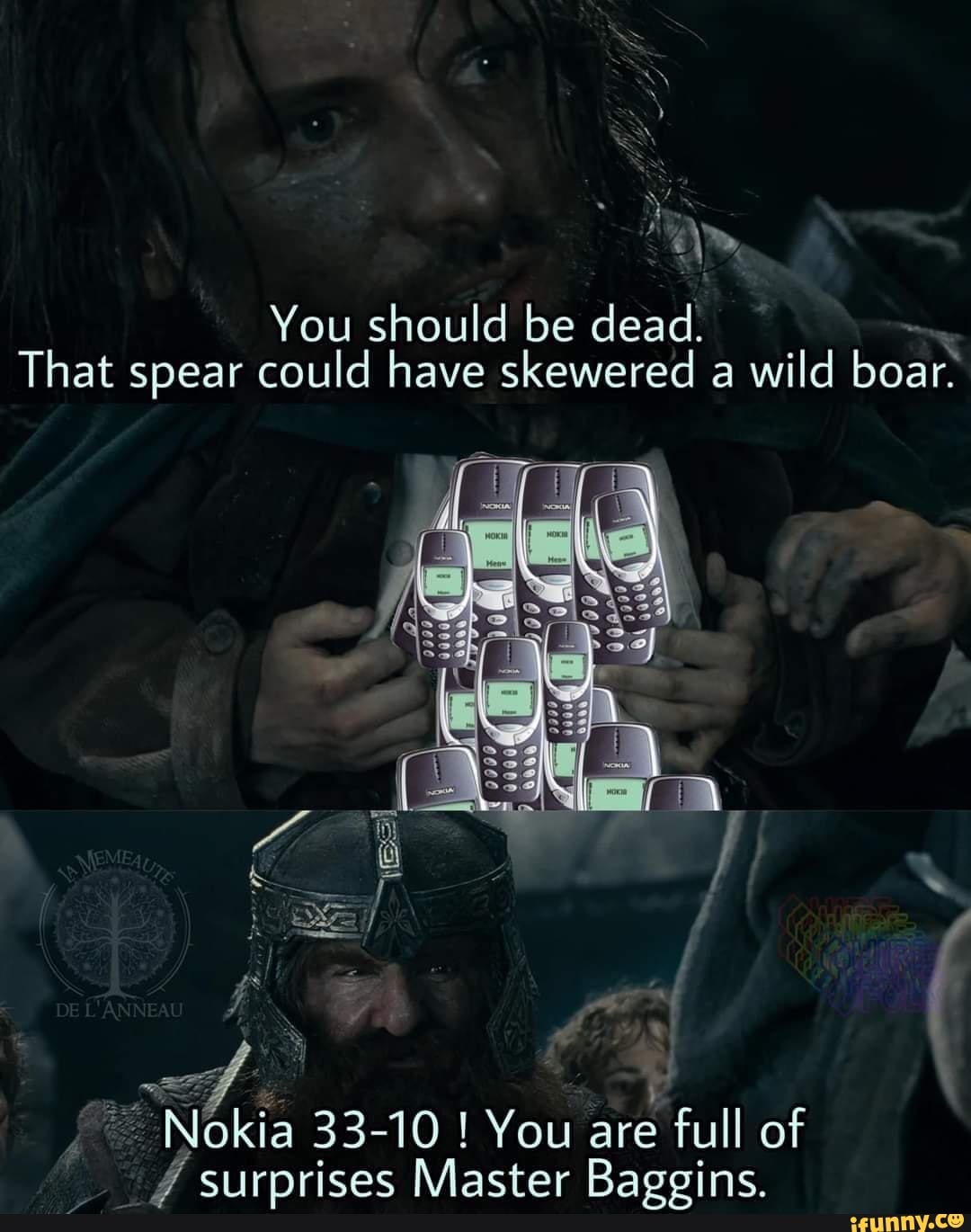 You should be dea That spear could have skewered a wild boar. ia 33-10 ...