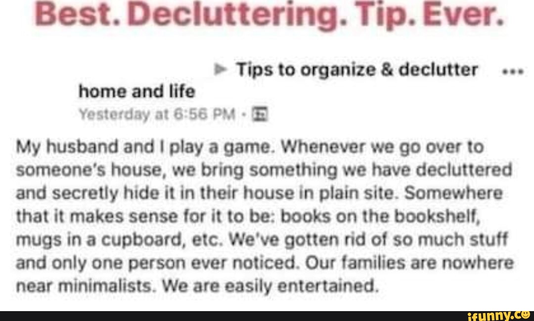 Best. Decluttering. Tip. Ever. Tips to organize & declutter home and ...