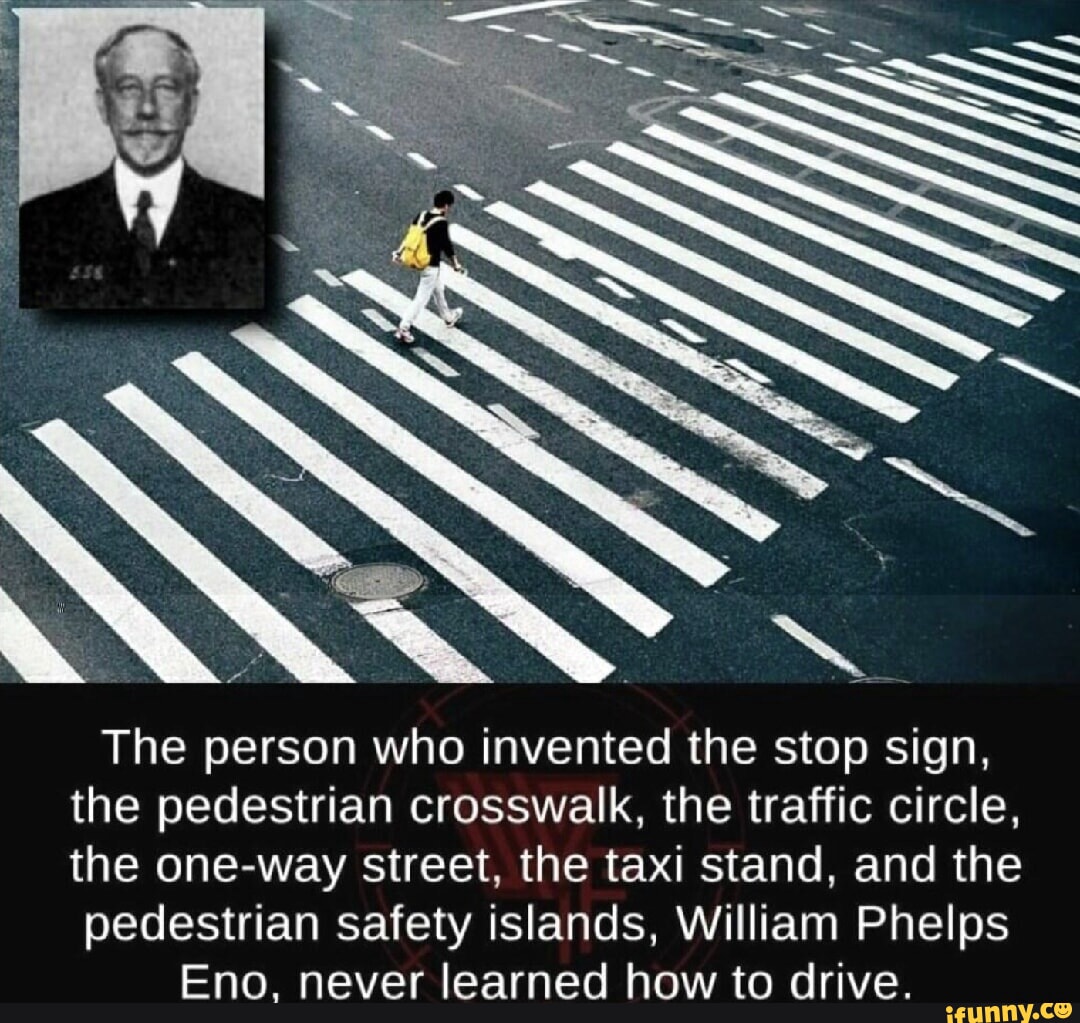 The person who invented the stop sign, the pedestrian crosswalk, the ...