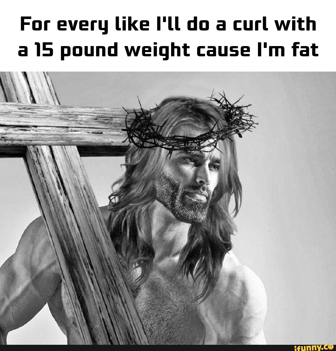 For Every Like I ll Do A Curl With A 15 Pound Weight Cause I m Fat IFunny for-every-like-i-ll-do-a-curl-with-a-15-pound-weight-cause-i-m-fat-ifunny
