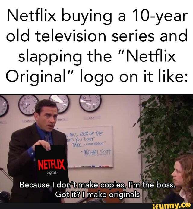 Netflix buying a 10-year old television series and slapping the ...