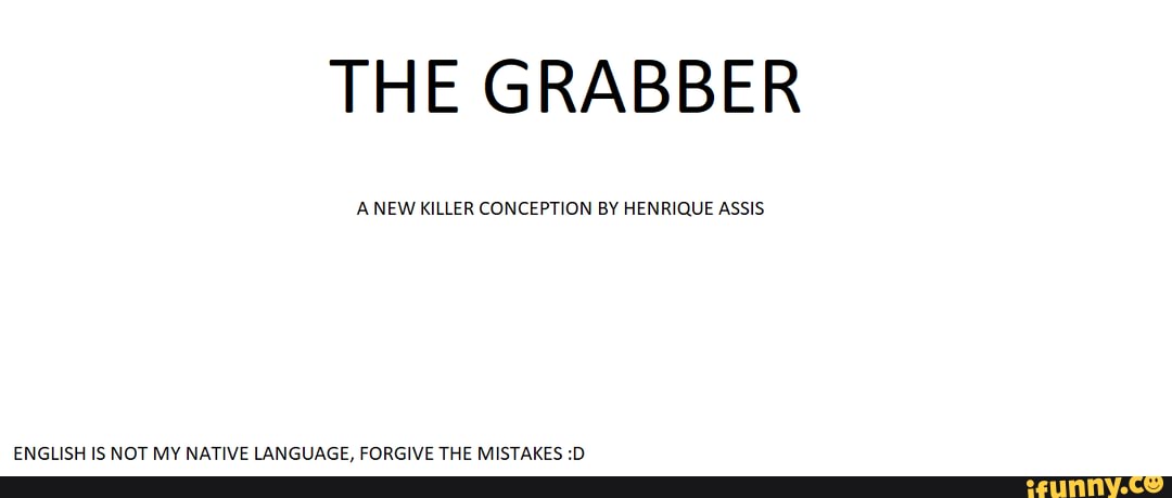 Grabber memes. Best Collection of funny Grabber pictures on iFunny