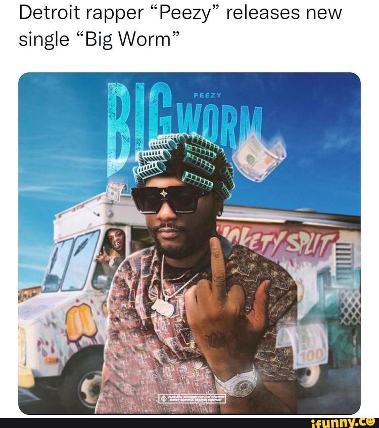 Detroit rapper "Peezy" releases new single "Big Worm" - iFunny