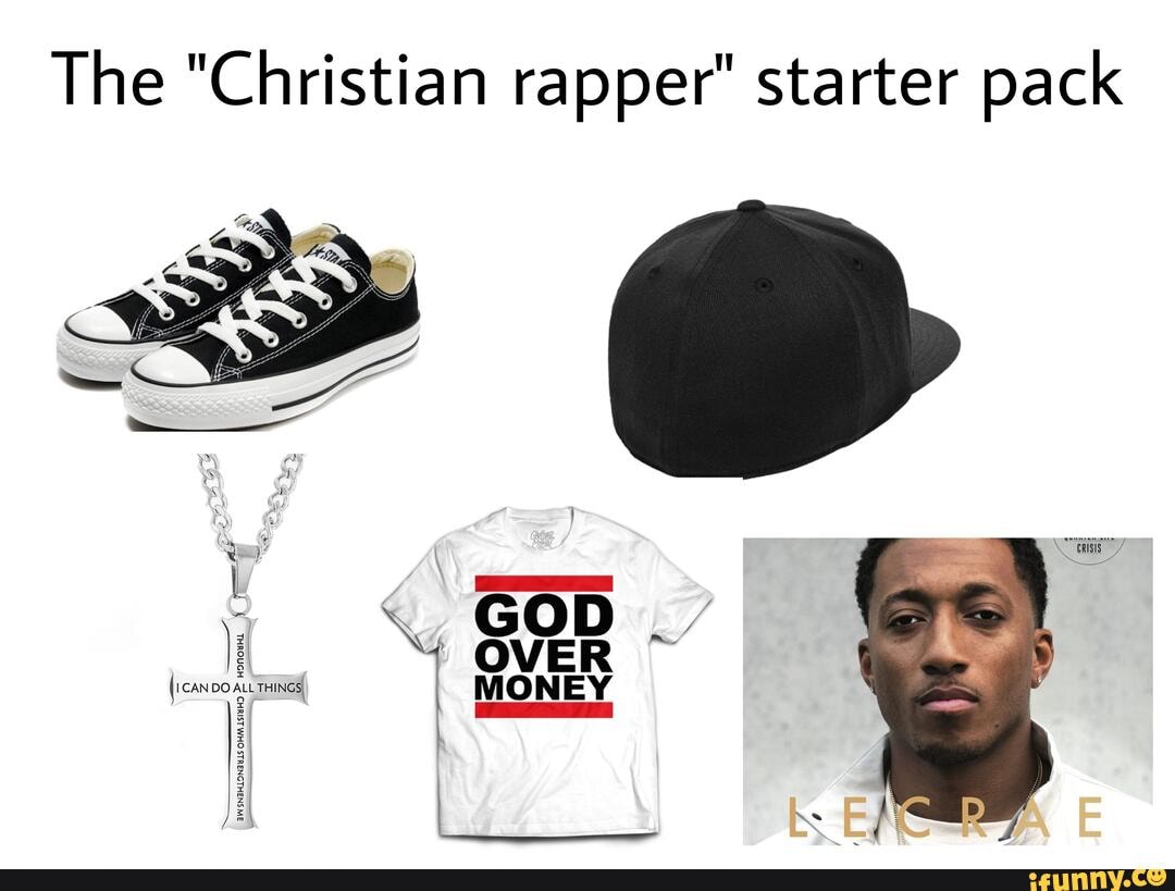 Christian rapper" starter pack The " THROUGH CHRIST WHO STRENGTHENS ME ...