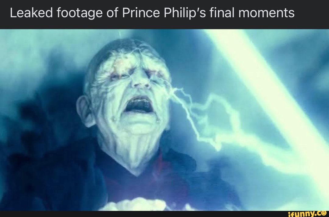 Leaked footage of Prince Philip's final moments - iFunny
