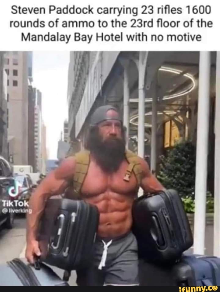Steven Paddock carrying 23 rifles 1600 rounds of ammo to the 23rd floor ...