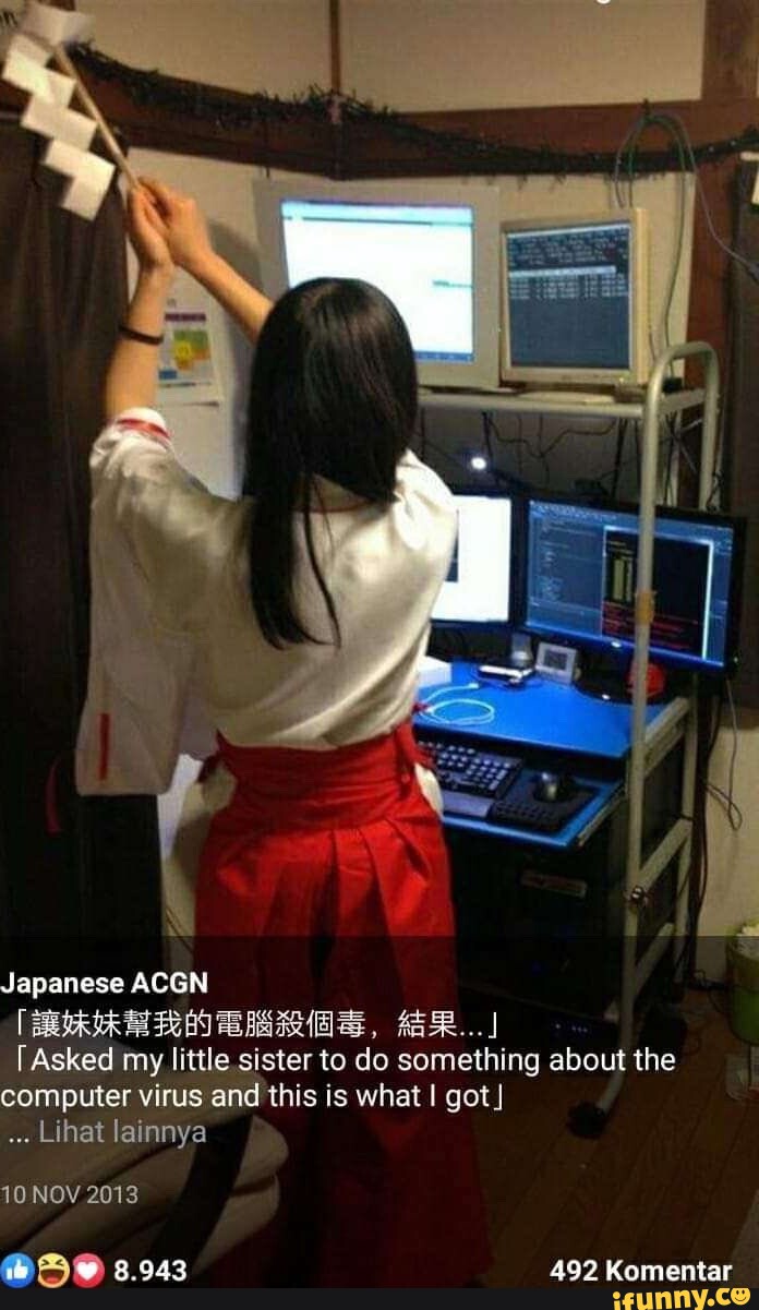 Japanese ACGN AR... [ Asked my little sister to do something about the computer virus and this ...