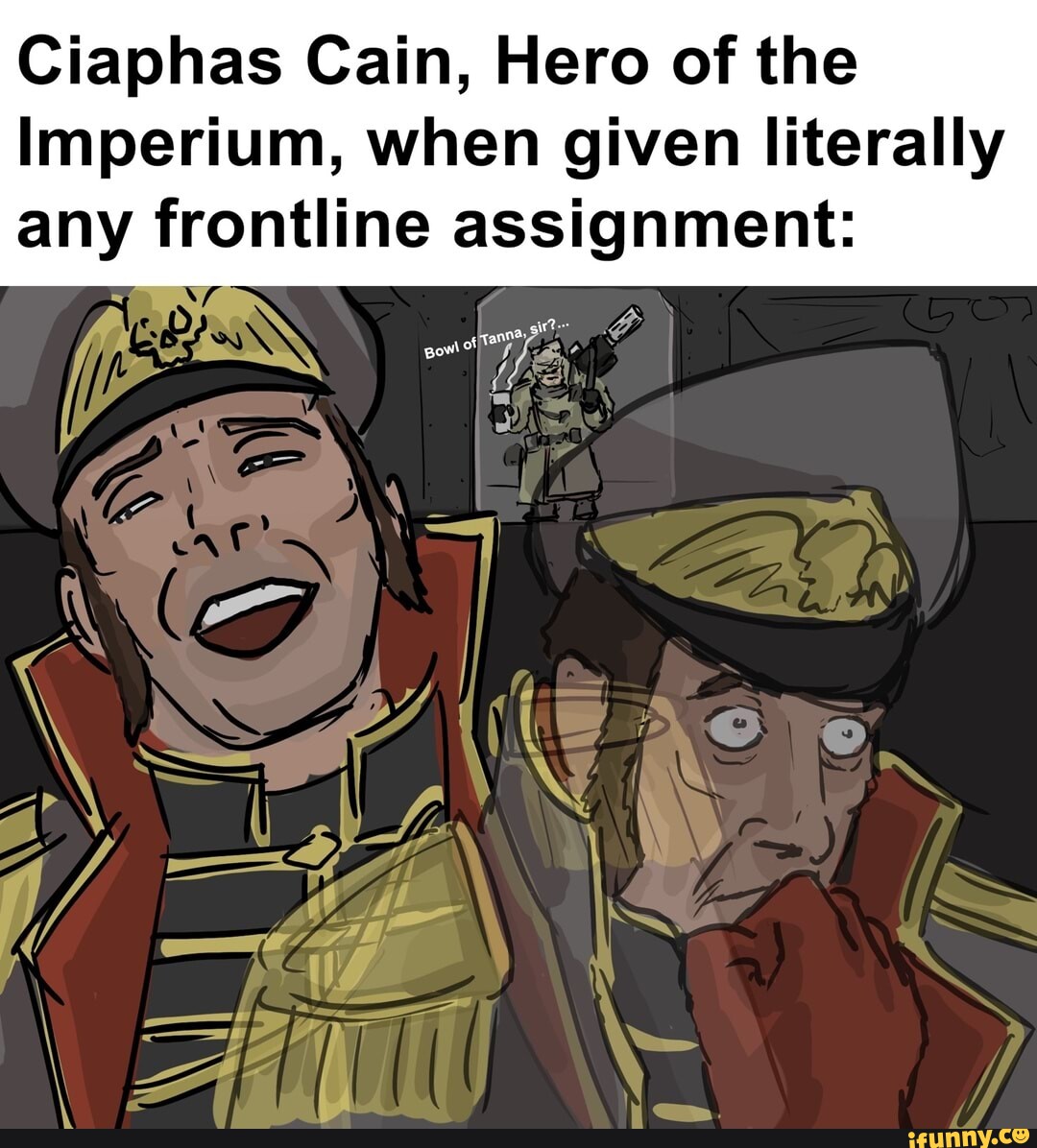 Ciaphas Cain, Hero of the Imperium, when given literally any frontline ...