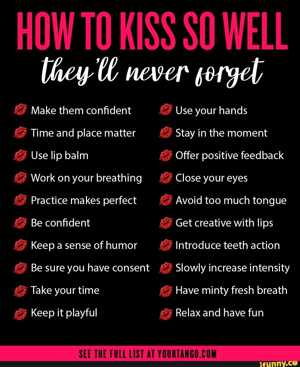 HOW TO KISS SO WELL lacy never gorgel Make them confident Use your ...