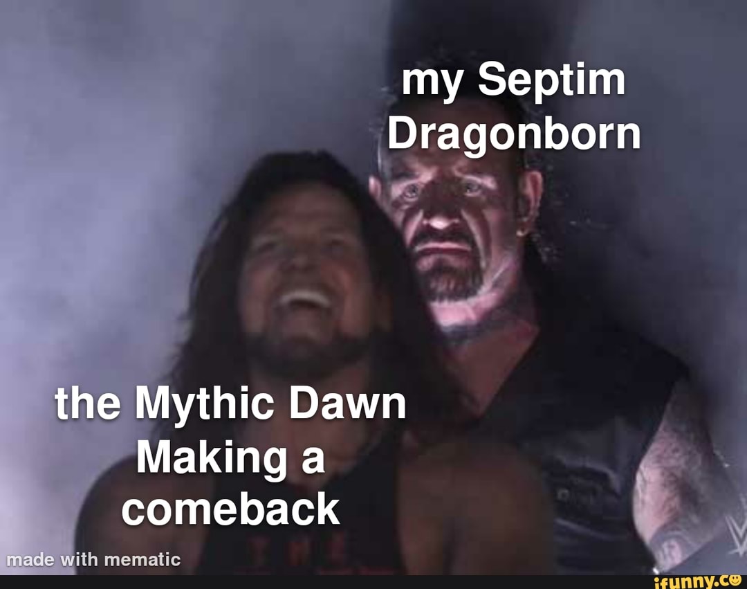 My Septim Dragonborn the Mythic Dawn Making a comeback ith mematic - iFunny