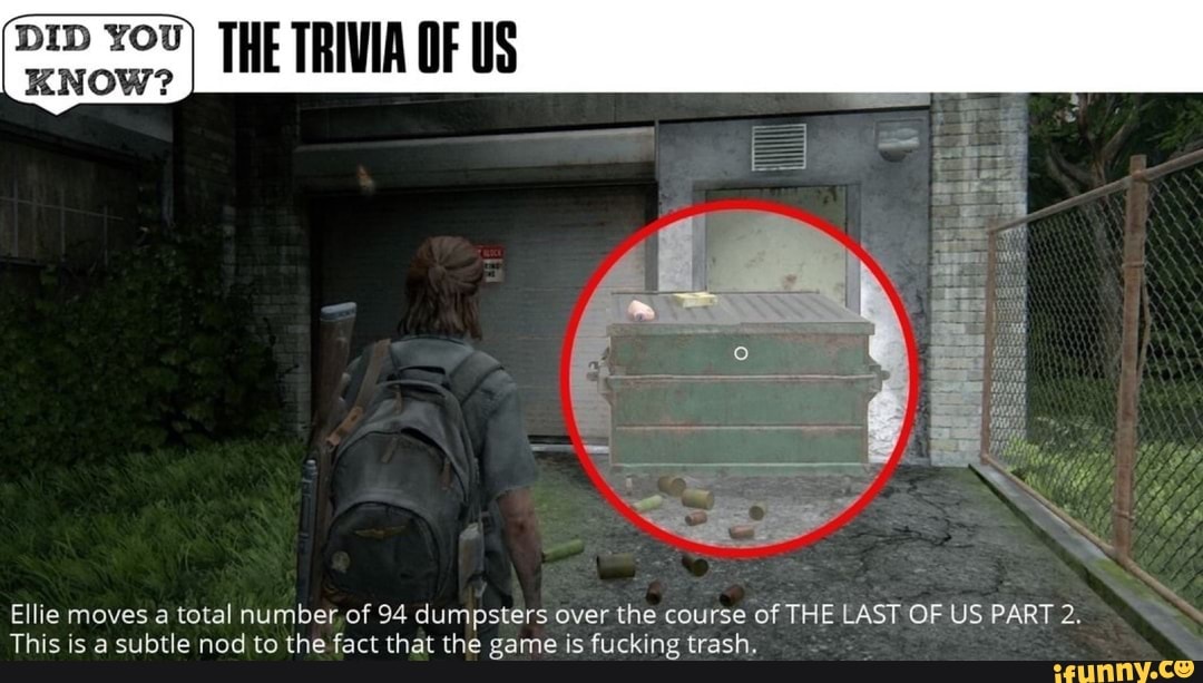 THE TRIVIA OF US Ellie moves a total number of 94 dumpsters over the ...