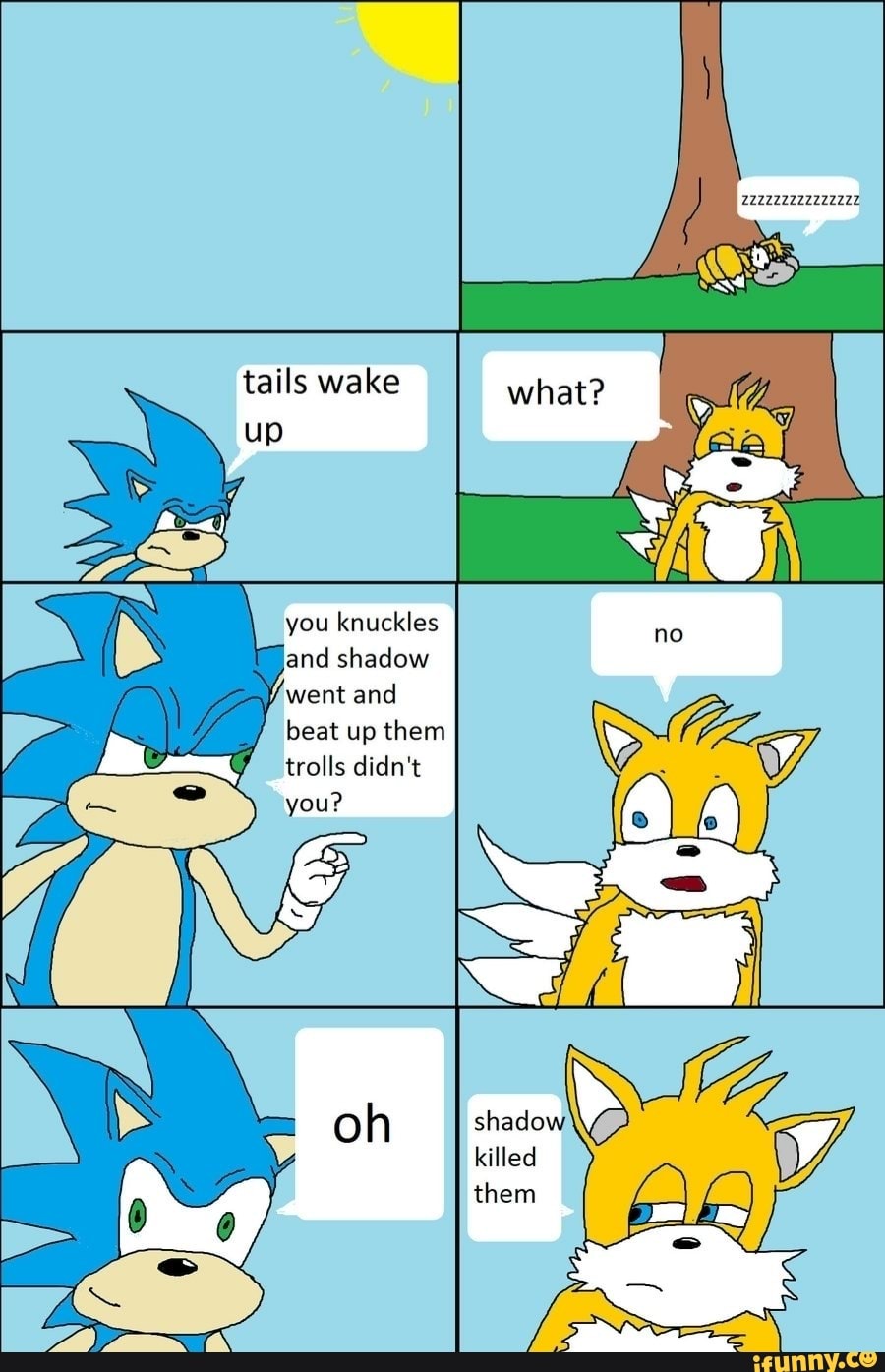 222222222222222 tails wake up what? you knuckles and shadow went and ...