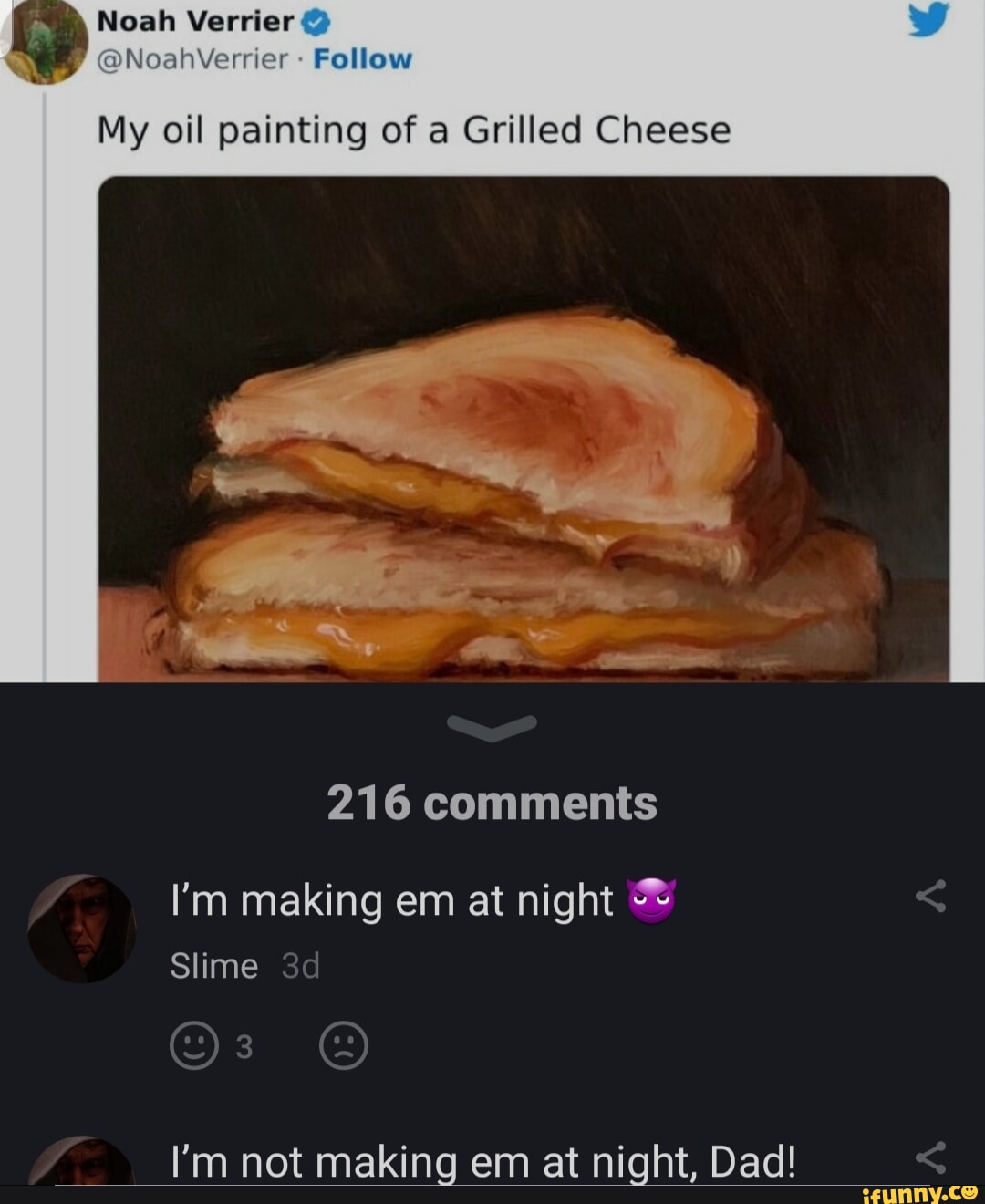 Noah Verrier @ @NoahvVerrier Follow My oil painting of a Grilled Cheese ...