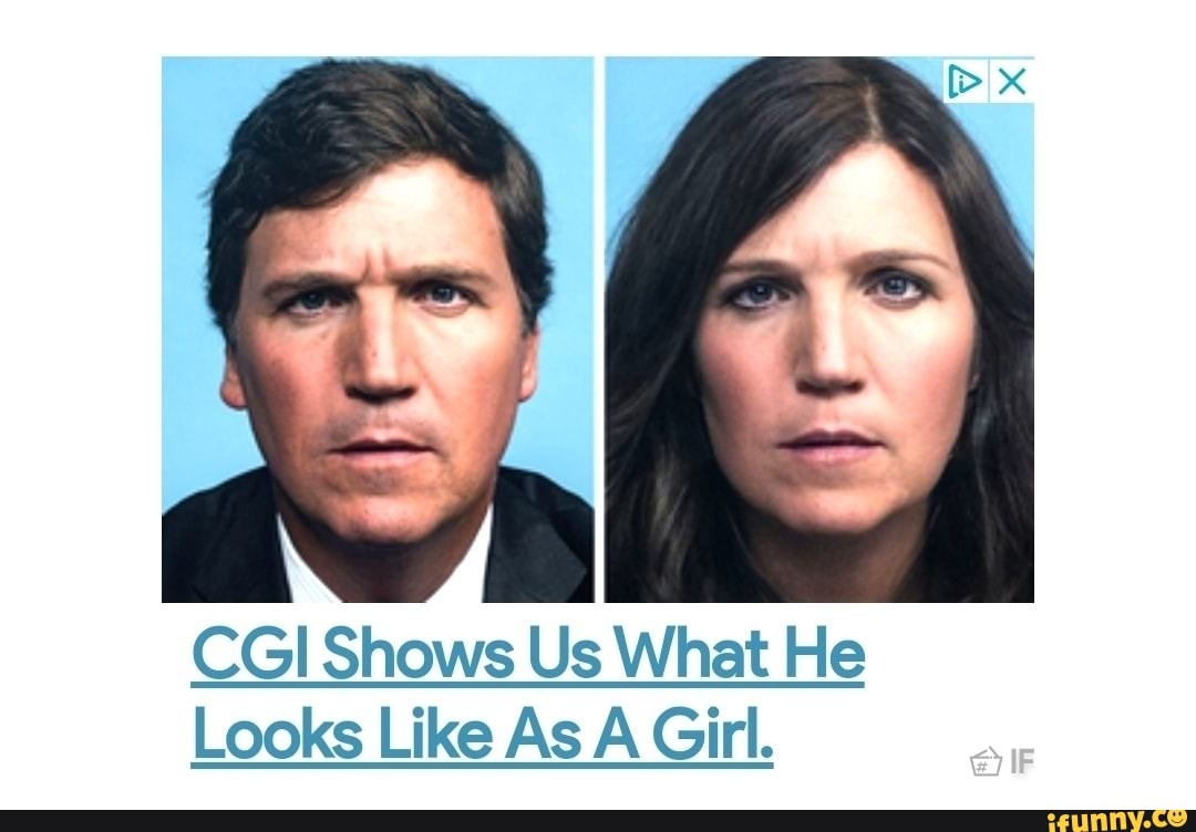 CGI Shows Us What He Looks Like As A Girl. - iFunny