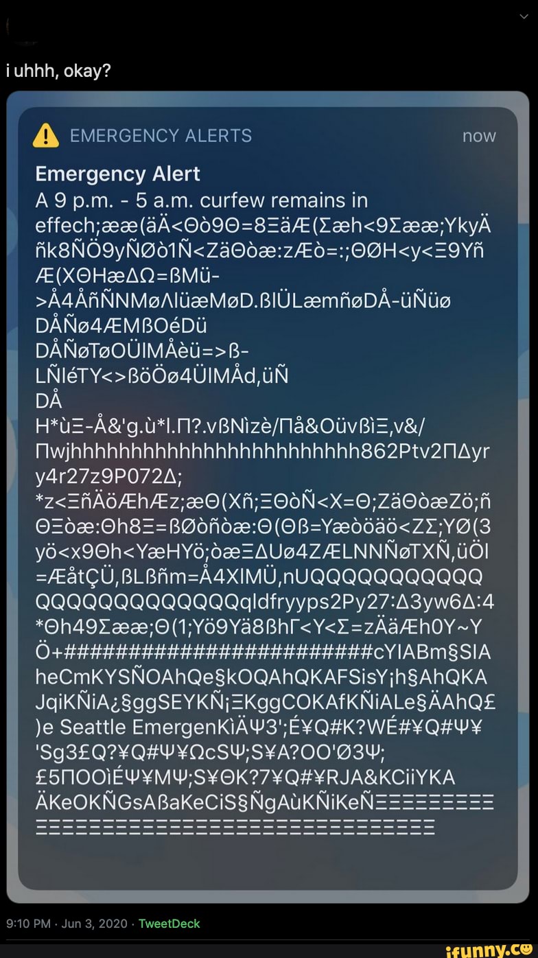 Iuhhh, okay? EMERGENCY ALERTS now Emergency Alert AQ p.m. - 5 a.m ...