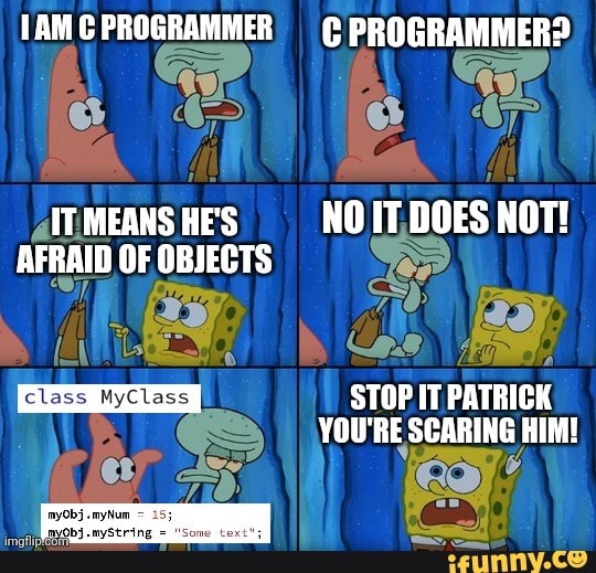 PROGRAMMER HE'S AFRAID OF OBJECTS C PROGRAMMER? NOITDOES NOT! STOP. IT PATRICK YOURE SCARING HIM ...