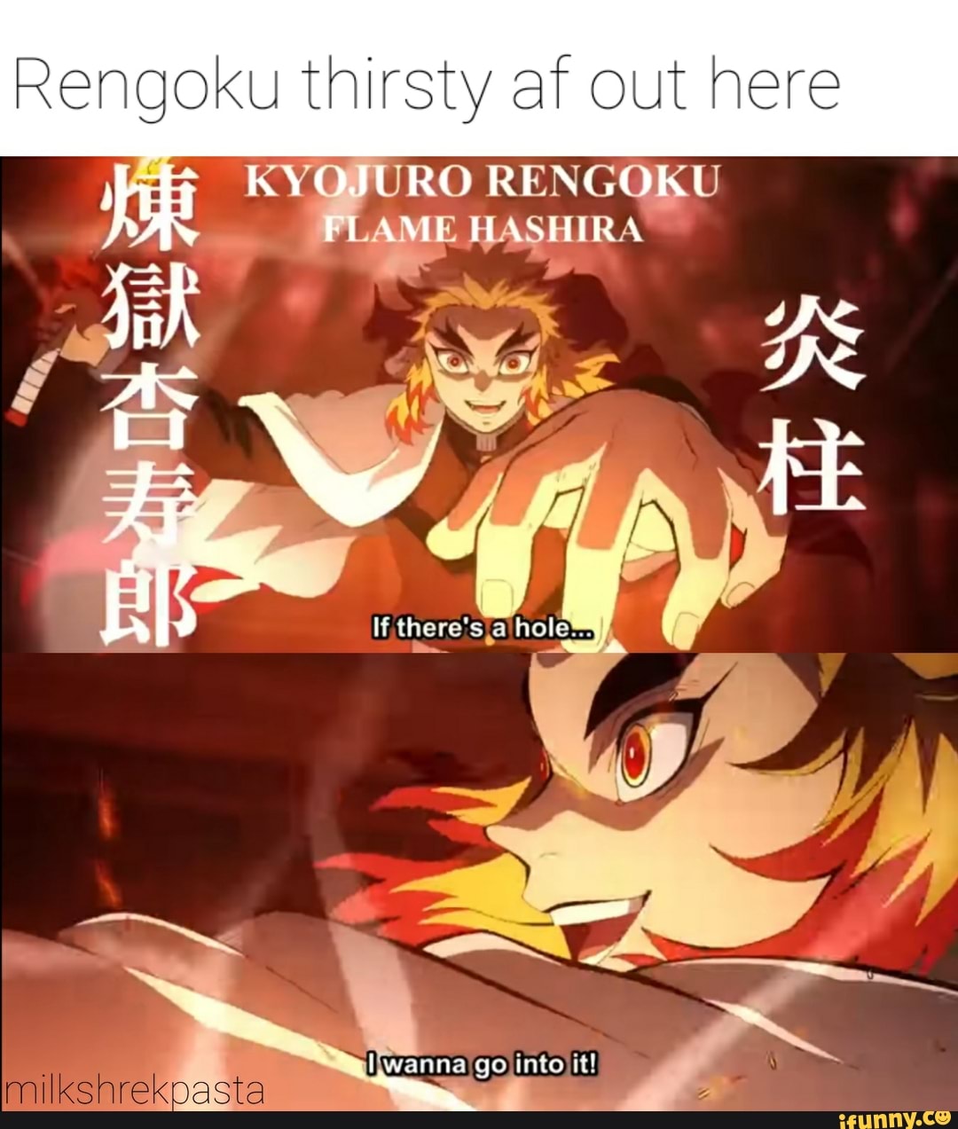 Rengoku thirsty af out here KY RO RENGOKU IE HASHIA If milkshrekpasta ...