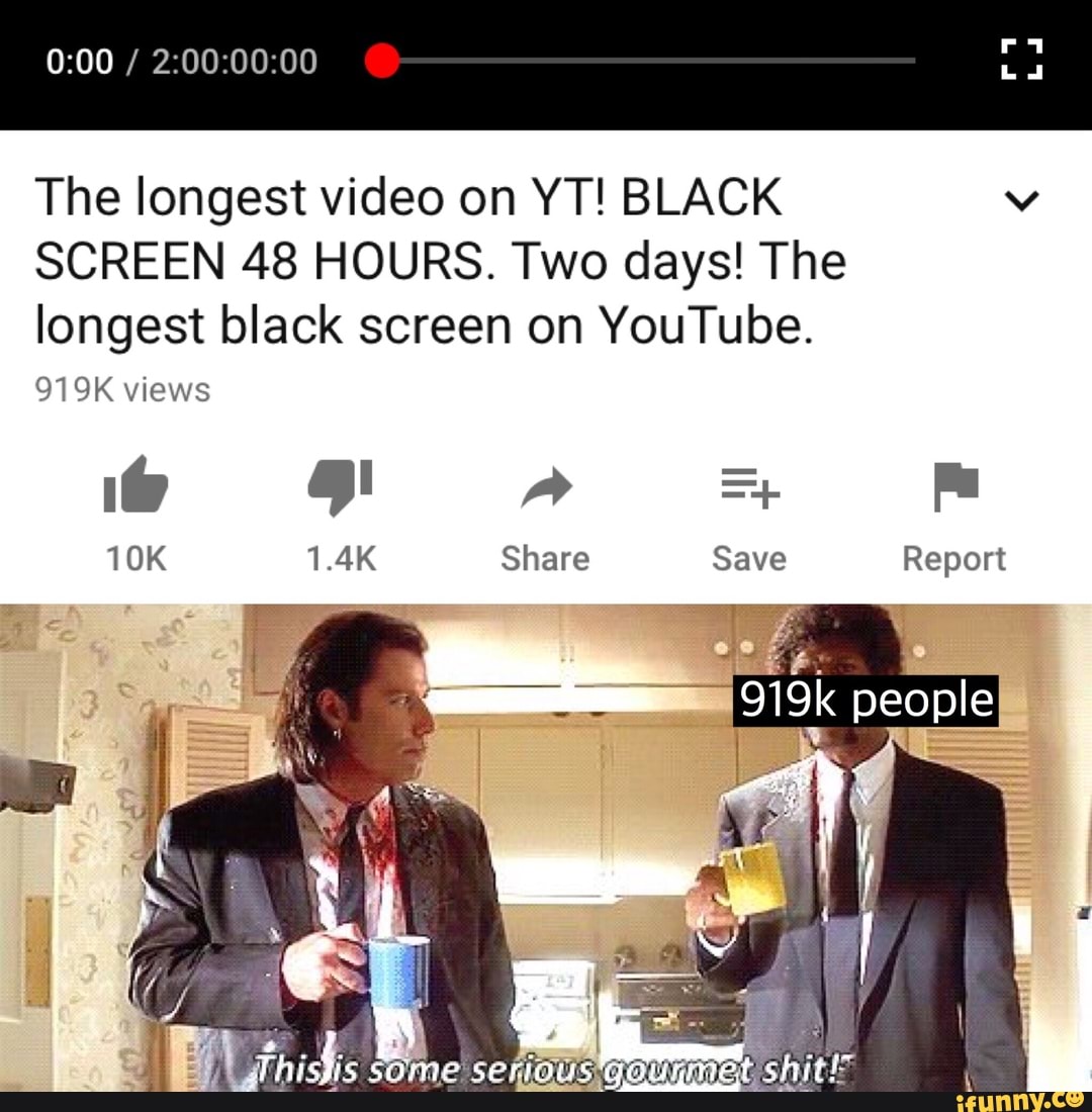 The longest video on YT! BLACK v SCREEN 48 HOURS. Two days! The longest ...