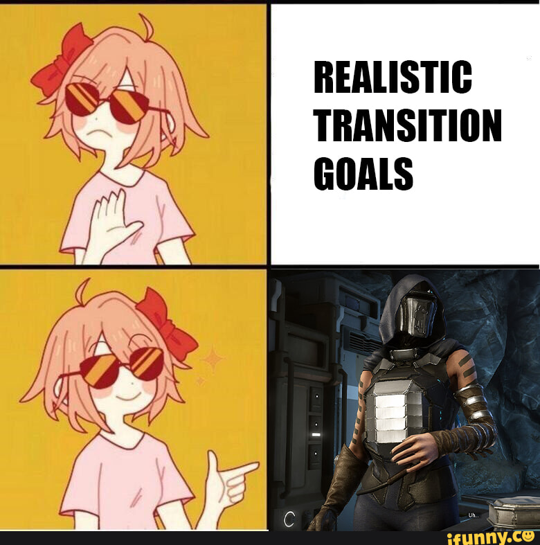 Egg_irl - REALISTIC TRANSITION GOALS - iFunny