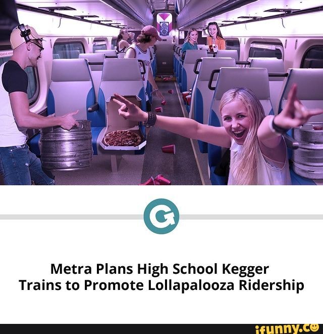 Metra Plans High School Kegger Trains to Promote Lollapalooza Ridership ...