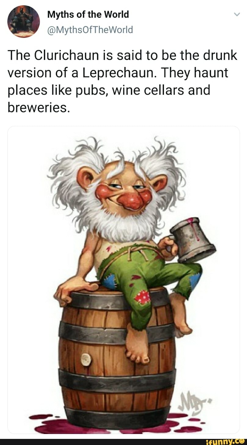 The Clurichaun is said to be the drunk version of a Leprechaun. They ...