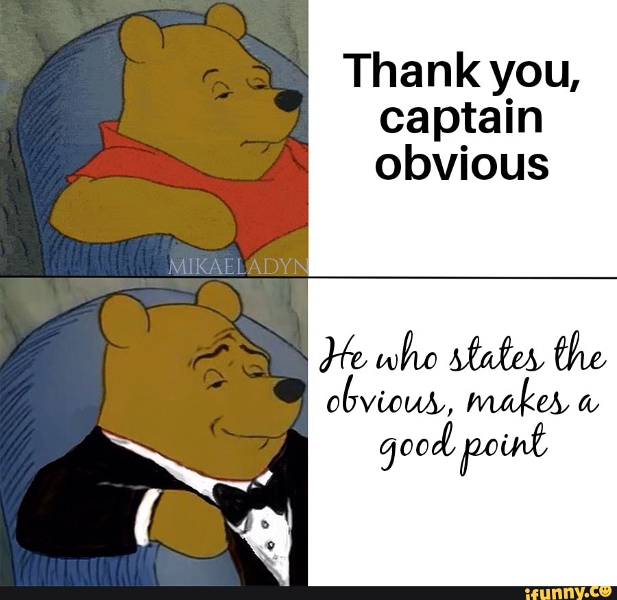 Thank you, captain obvious - iFunny