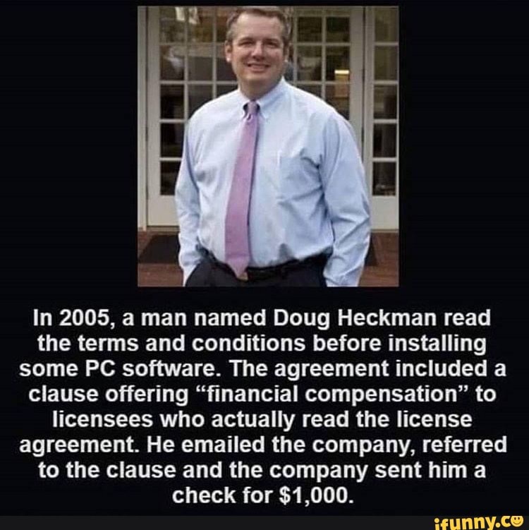In 2005, a man named Doug Heckman read the terms and conditions before ...