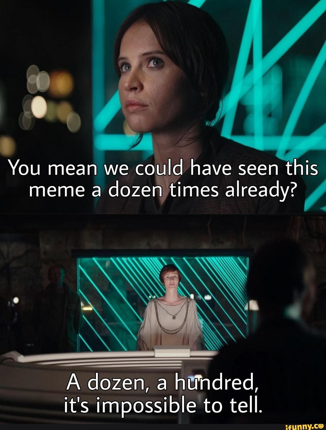 You mean we could have seen this meme a dozen times already? A dozen, a ...