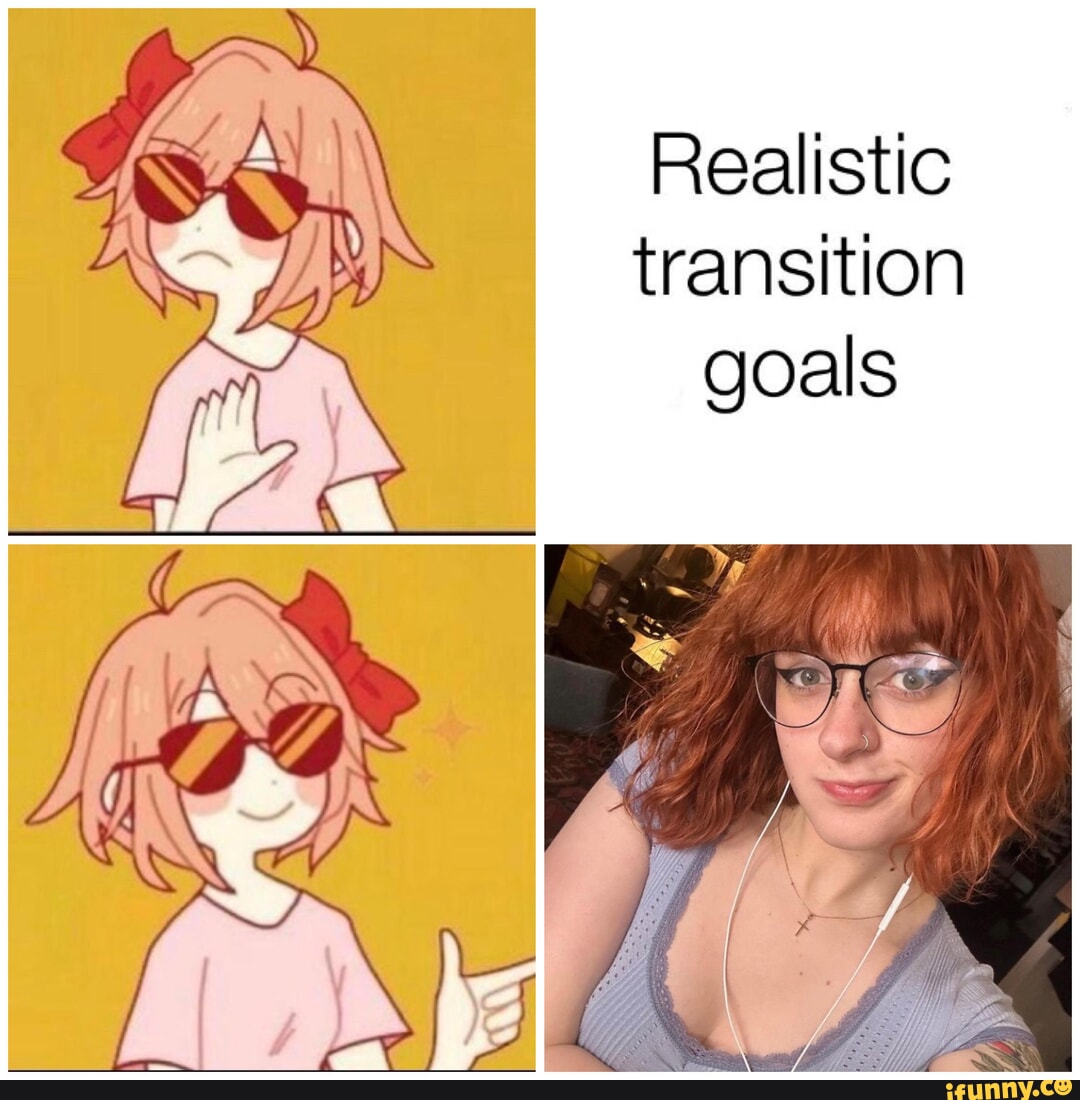 UWU whos the cute British girl - Realistic transition goals - iFunny