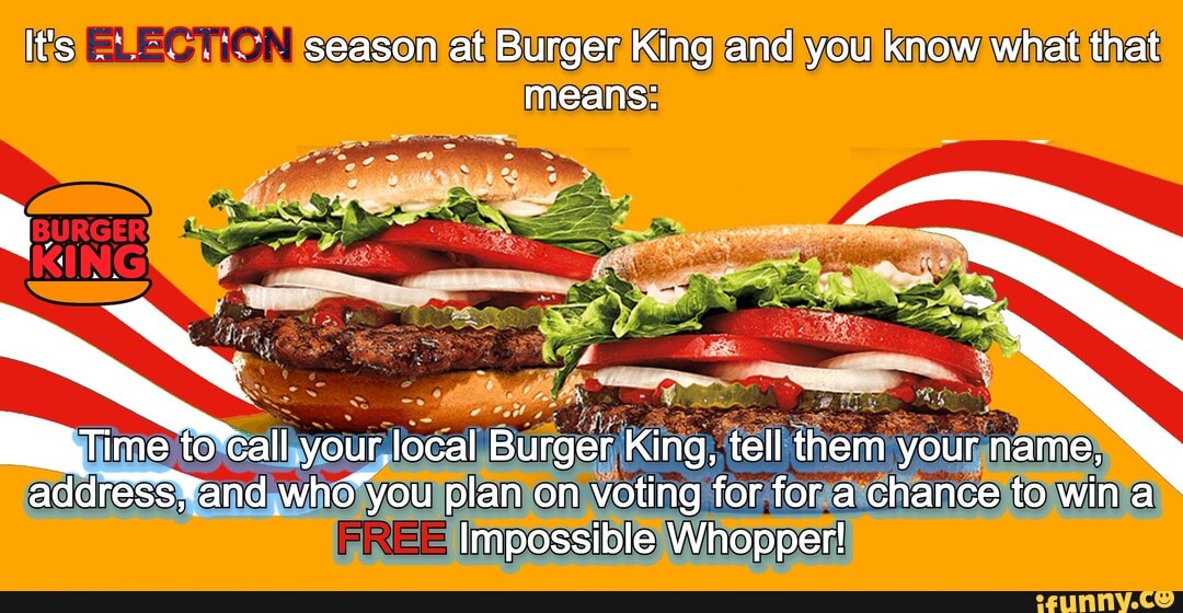 It's election season at Burger King again. Time to get some free food ...