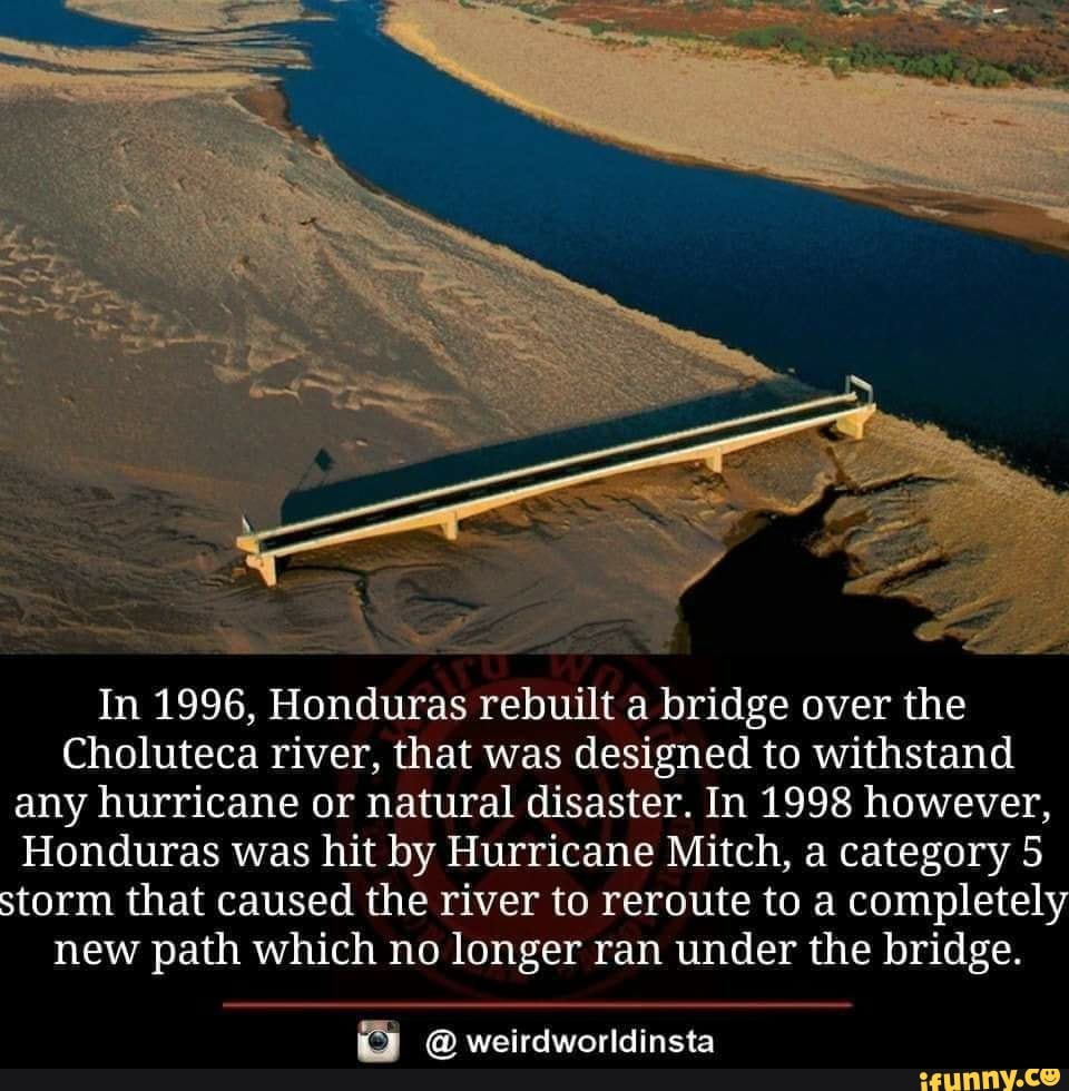 In 1996, Honduras rebuilt a bridge over the Choluteca river, that was ...