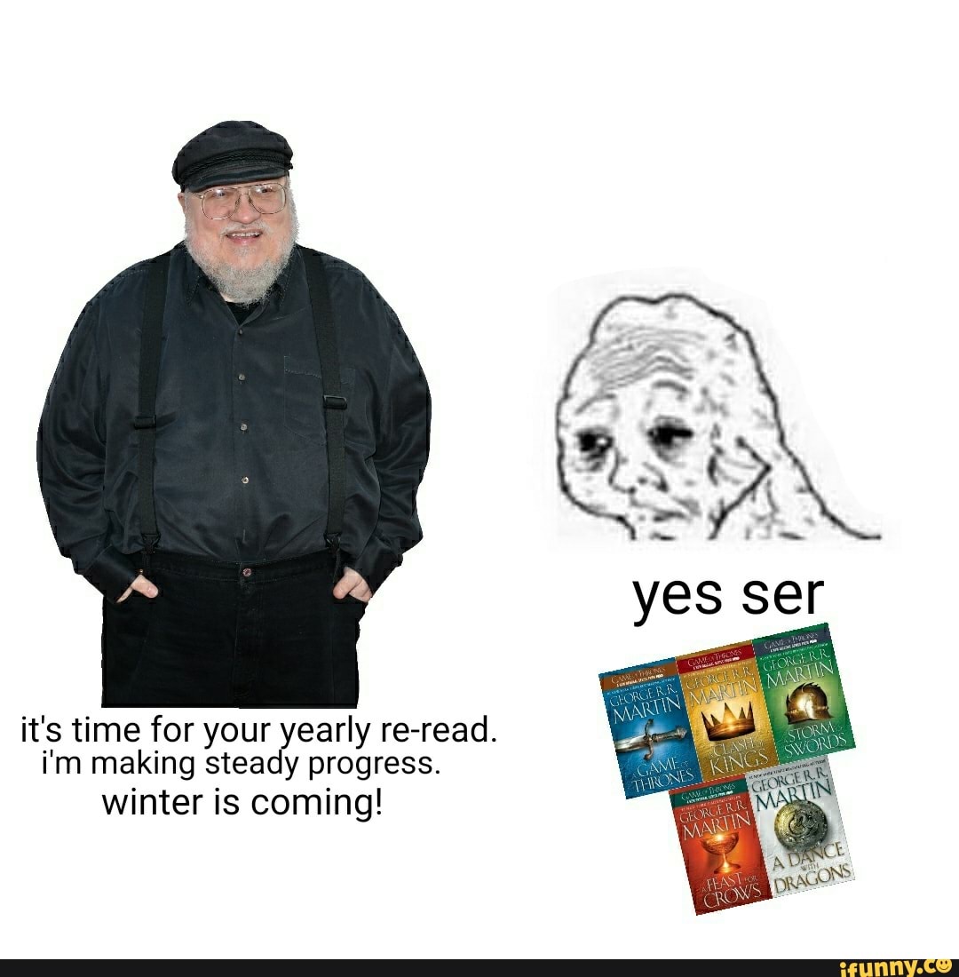 It's time for your yearly re-read. iim making steady progress. winter ...