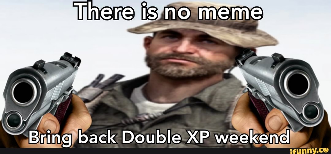 Double Xp Weekend Memes