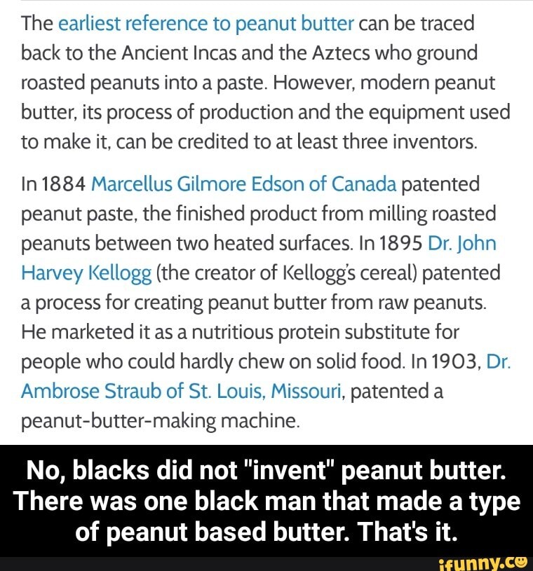 The earliest reference to peanut butter can be traced back to the ...