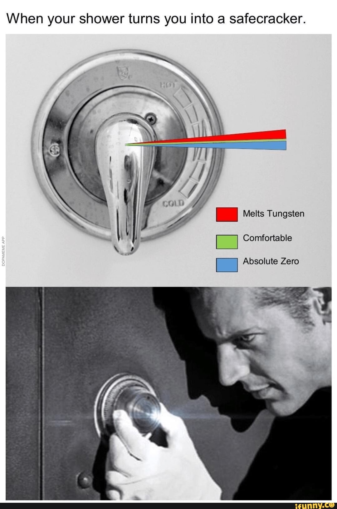 When your shower turns you into a safecracker. I Melts Tungsten ...