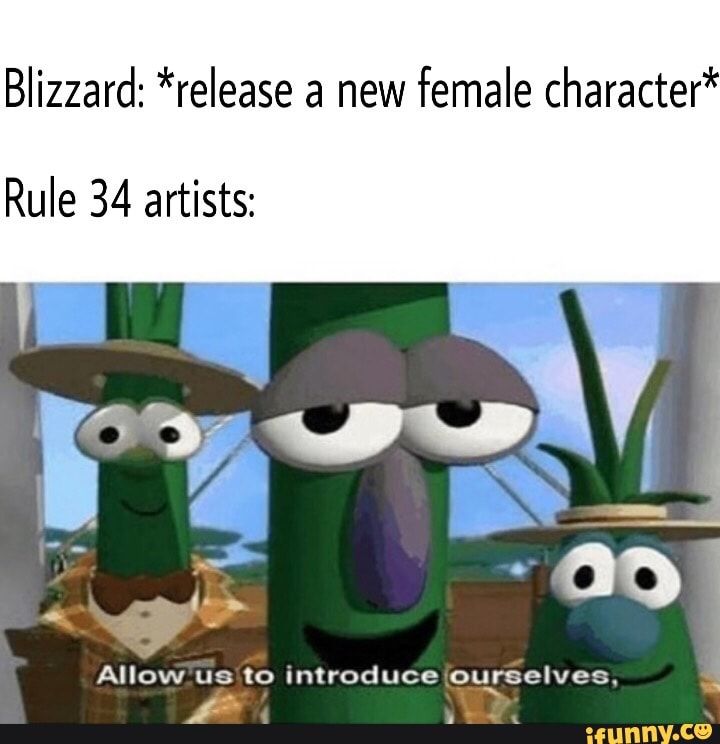 Blizzard: *release a new female character* Rule 34 artists: - iFunny