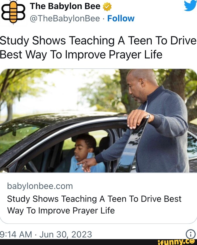 The Babylon Bee @TheBabylonBee - Follow Study Shows Teaching A Teen To ...